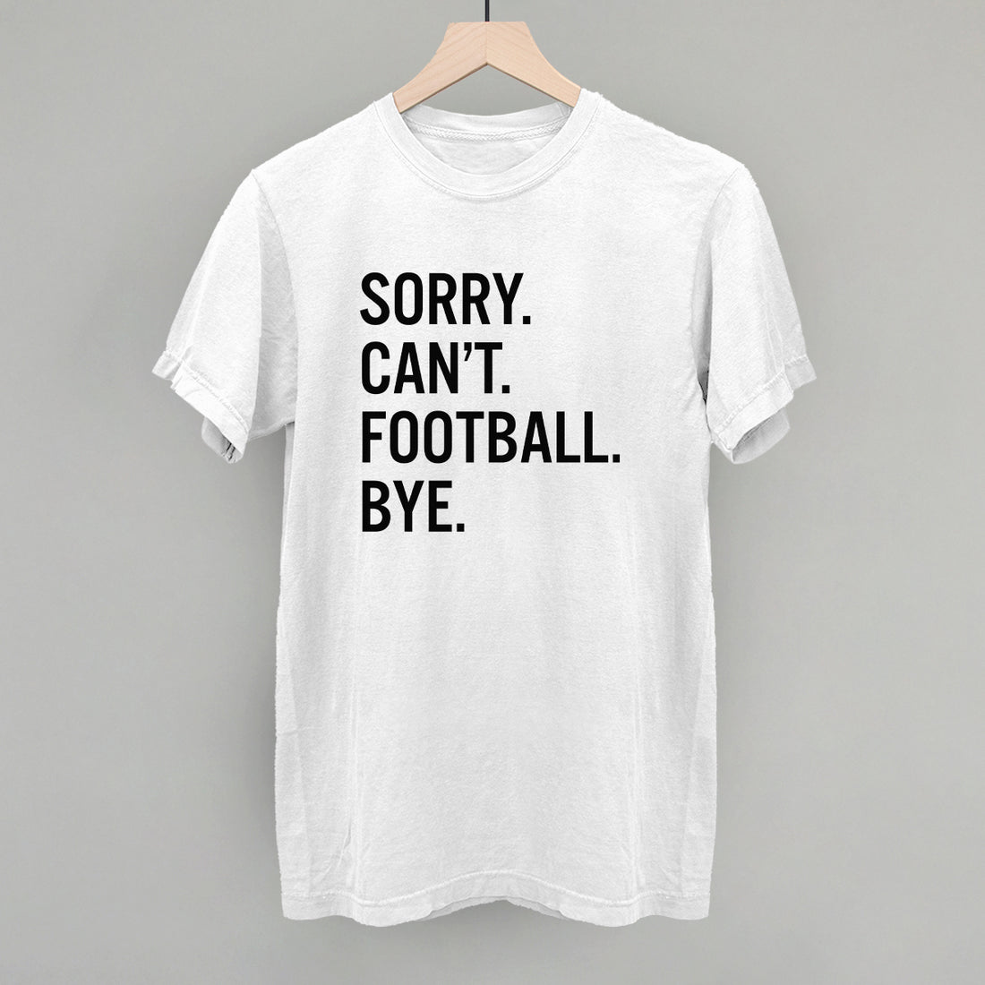 Sorry Can't Football Bye – Ivy + Cloth